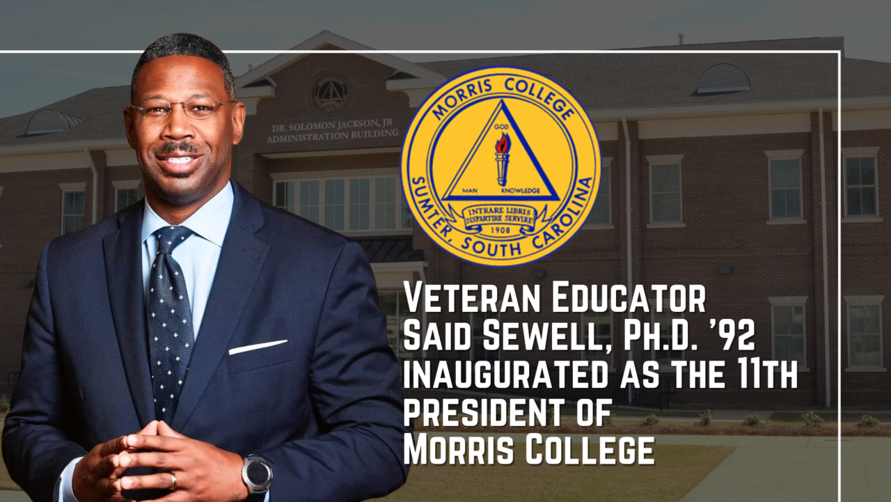 Dr. Said Sewell '92 INAUGURATED as the 11th President of Morris College