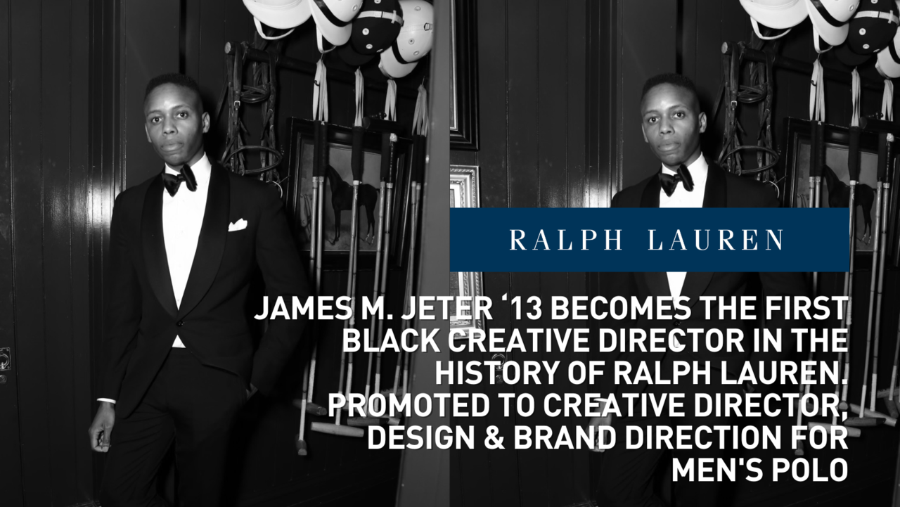 James M. Jeter '13 is now the first black Creative Director in the ...