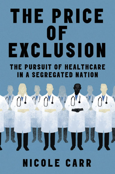 Nicole Carr Announces Forthcoming Book The Price of Exclusion: The ...